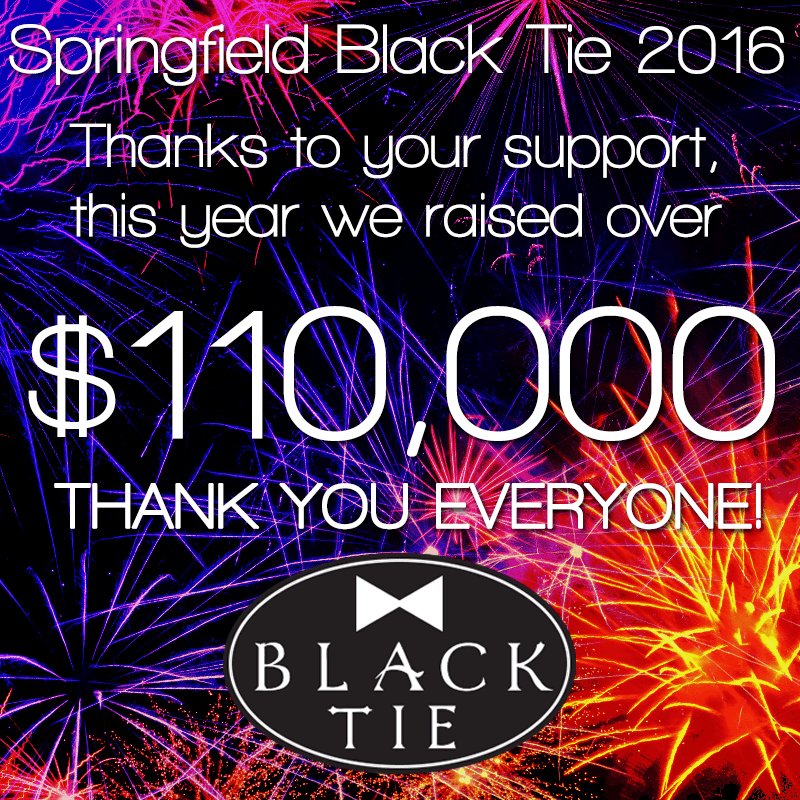 OVER $110,000 | Springfield Black Tie